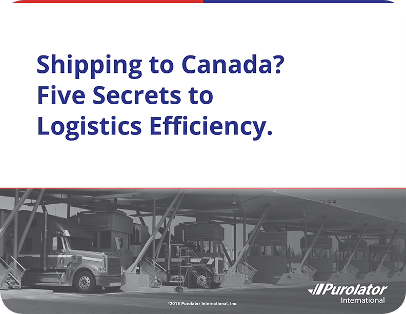 Shipping to Canada? Five Secrets to Logistics Efficiency - Purolator ...