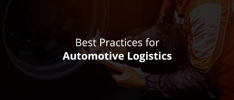 Best Practices for Automotive Logistics: Achieve Efficiency