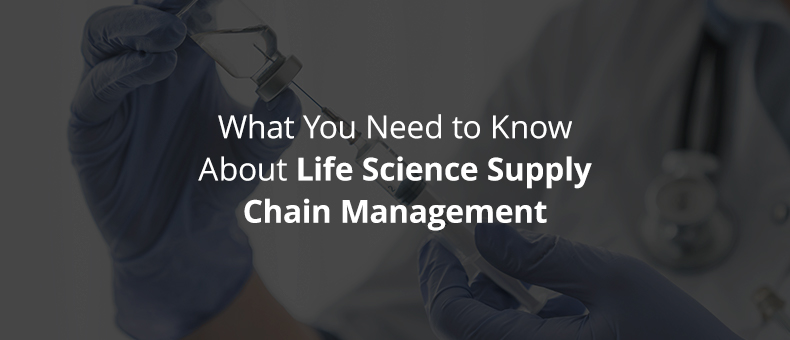 What You Need to Know About Life Science Supply Chain